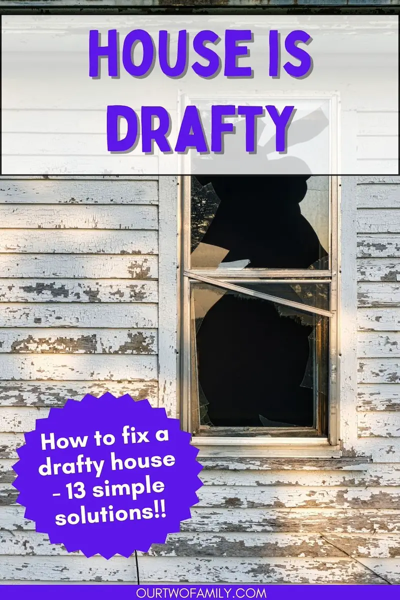 Help for When Your House Is Drafty - 13 Simple Solutions - OUR TWO FAMILY